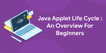 Java Applet Life Cycle : An Overview For Beginners - Entri Blog