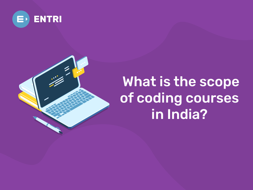 What is the Scope of Coding Courses in India? - Entri Blog