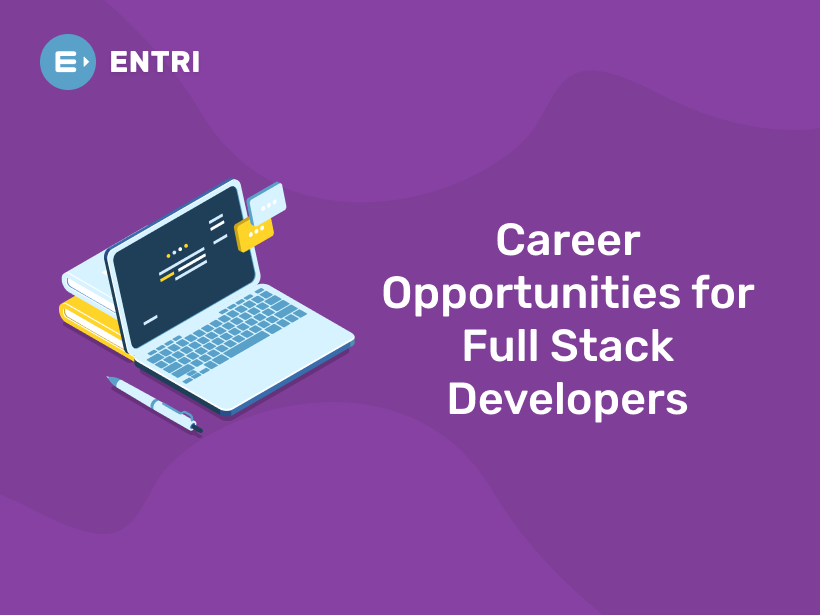 Career Opportunities for Full Stack Developers - Entri Blog