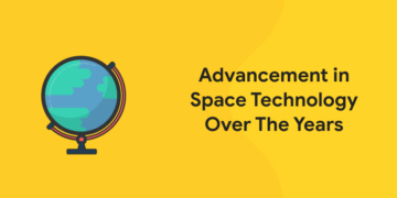 Advancement In Space Technology Over The Years - Entri Blog