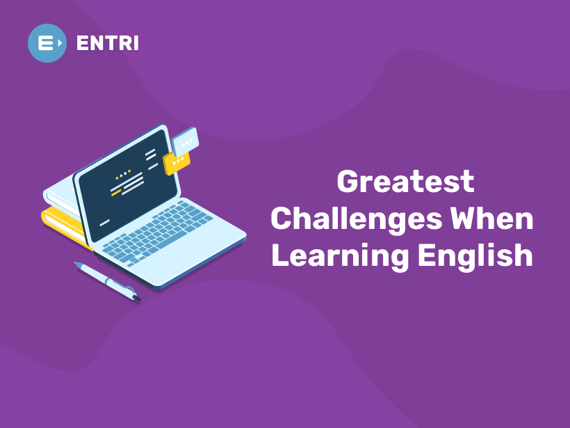 Greatest Challenges When Learning English - Entri Blog