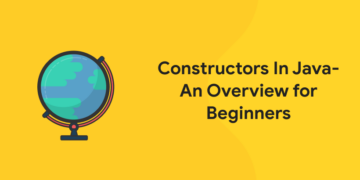 Constructors In Java- An Overview for Beginners - Entri Blog