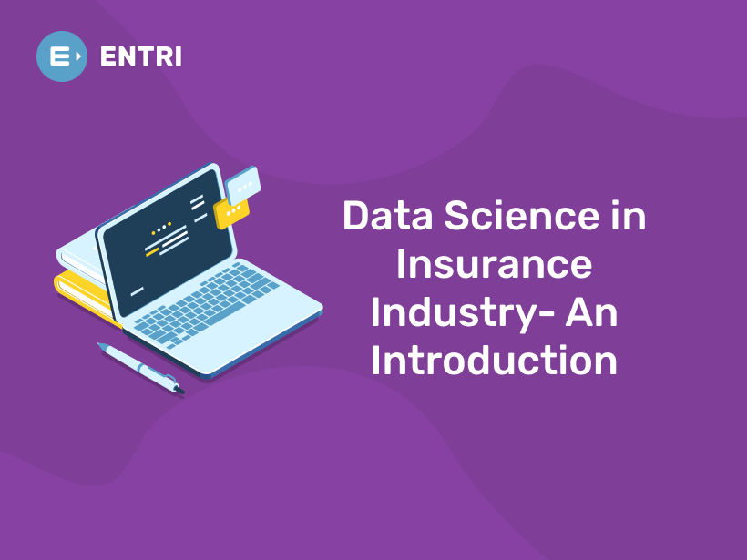 Data Science in Insurance Industry- An Introduction - Entri Blog