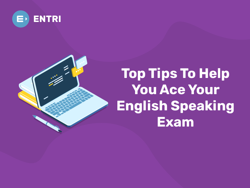 Top Tips To Help You Ace Your English Speaking Exam - Entri Blog