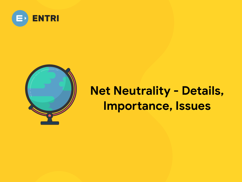 Net Neutrality - Details, Importance, Issues - Entri Blog