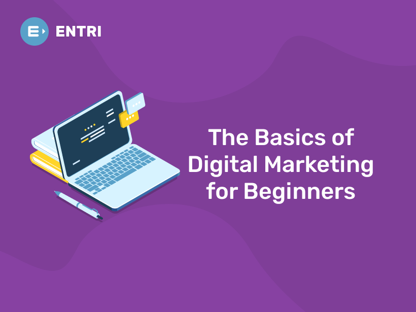The Basics of Digital Marketing for Beginners - Entri Blog