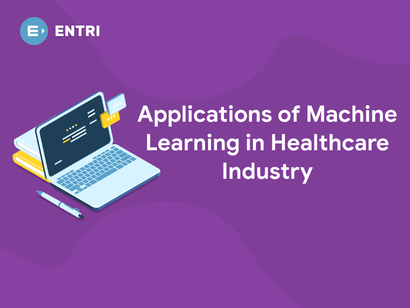 Applications of Machine Learning in Healthcare Industry - Entri Blog