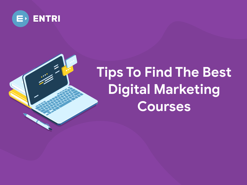 Tips To Find The Best Digital Marketing Courses - Entri Blog