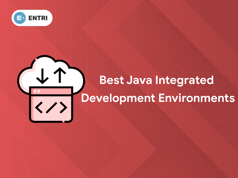 Best Java Integrated Development Environments In 2025 - Entri Blog