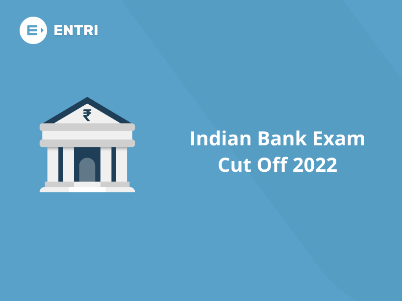 Indian Bank Exam Cut Off 2022 - Entri Blog