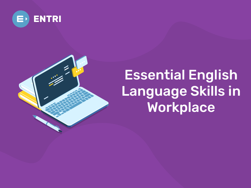 Essential English Language Skills in Workplace - Entri Blog