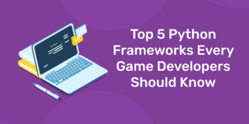 Top 5 Python Frameworks Every Game Developers Should Know - Entri Blog