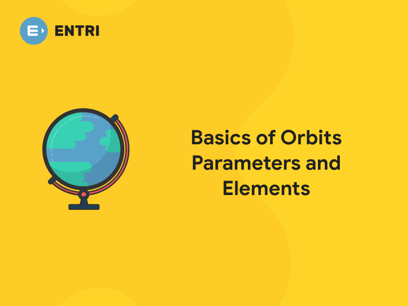 Basics of Orbits Parameters and Elements - Entri Blog