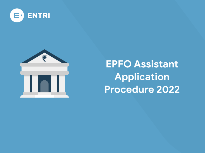 EPFO Assistant Application Procedure 2022 - Entri Blog