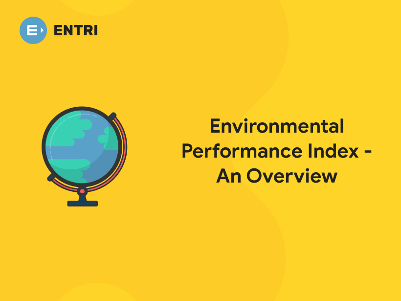 Environmental Performance Index - An Overview - Entri Blog