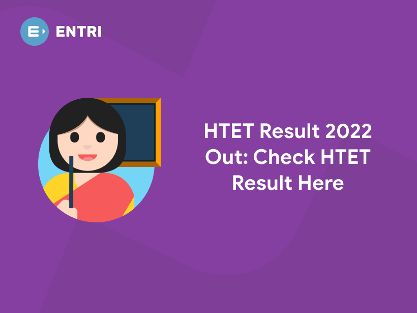 HTET Result 2022 Out: Check HTET Result Here - Entri Blog