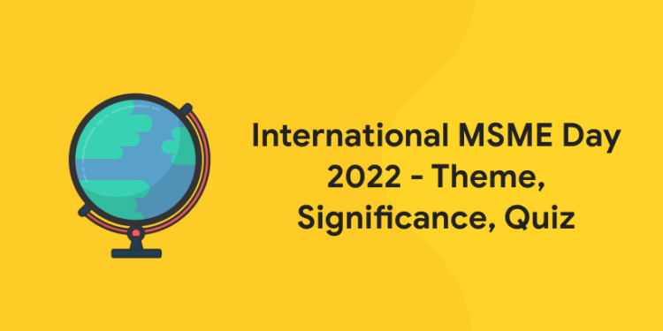 International MSME Day 2022 - Theme, Significance, Quiz - Entri Blog