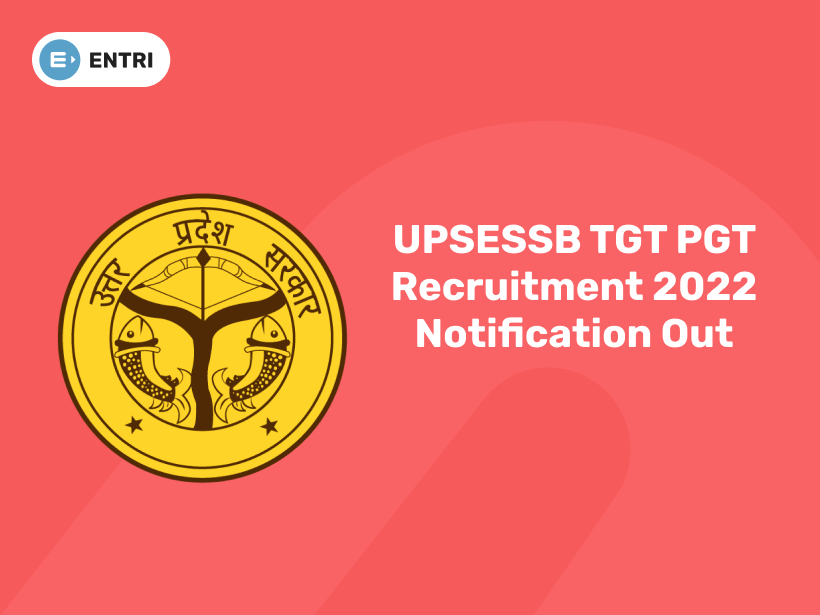 UPSESSB TGT PGT Recruitment 2022 Notification Out - Entri Blog