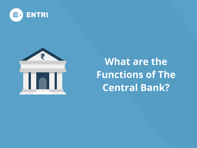 What are the Functions of The Central Bank? - Entri Blog