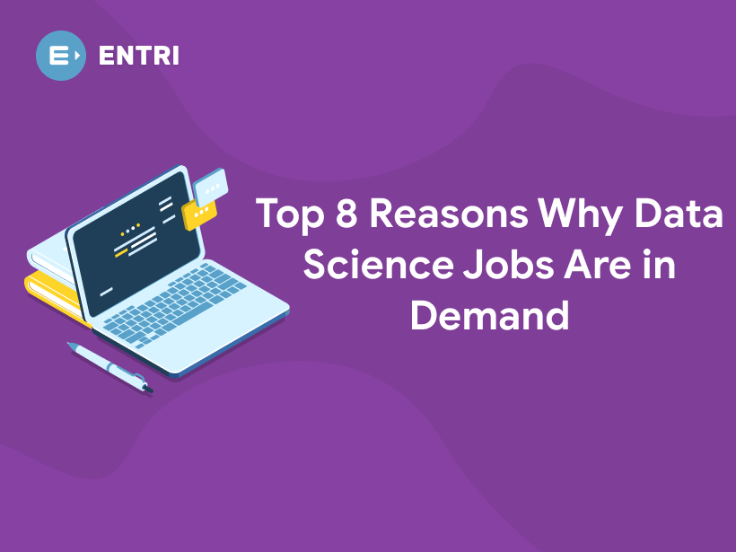 Top 8 Reasons Why Data Science Jobs Are in Demand - Entri Blog