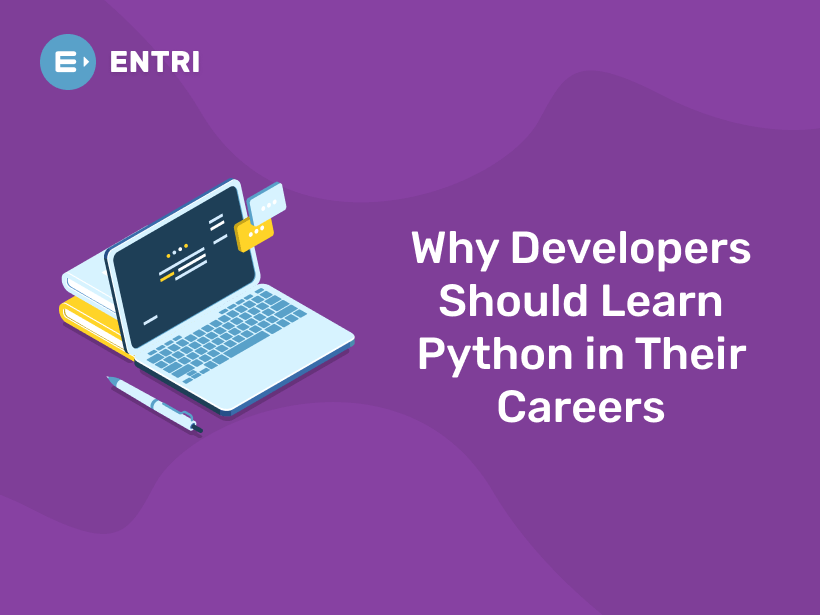 Why Developers Should Learn Python in Their Careers - Entri Blog