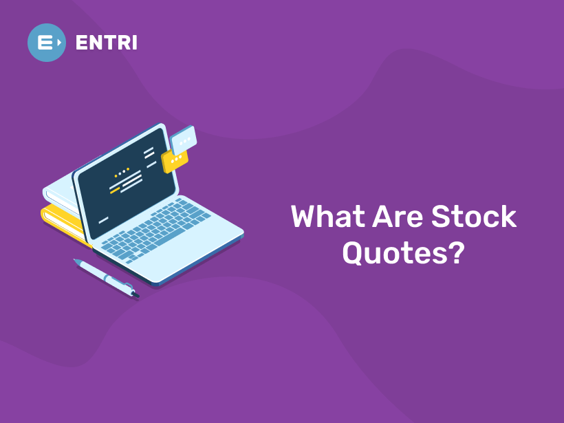 What Are Stock Quotes? - Entri Blog