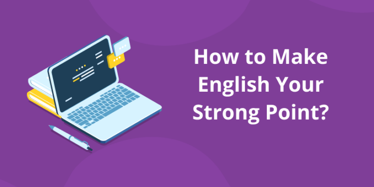 How to Make English Your Strong Point? - Entri Blog