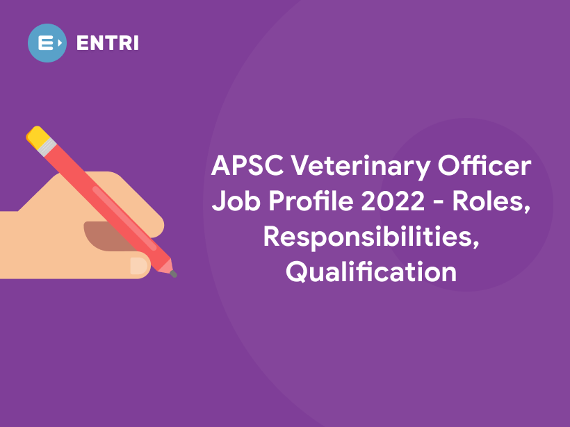 APSC Veterinary Officer Job Profile 2022 - Roles, Responsibilities ...