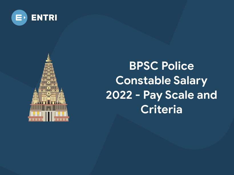 BPSC Police Constable Salary 2022 - Pay Scale and Criteria - Entri Blog