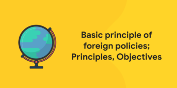 Basic principle of foreign policies; Principles, Objectives - Entri Blog
