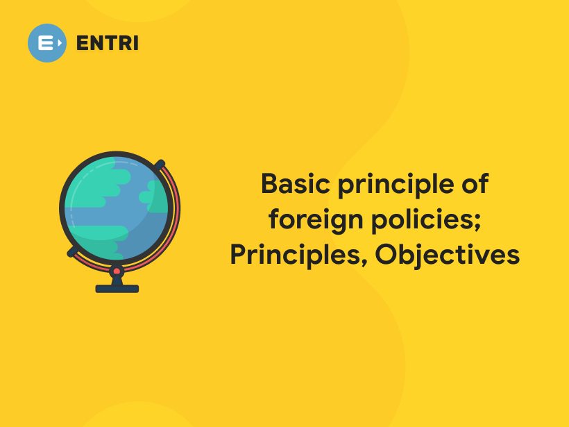 Basic principle of foreign policies; Principles, Objectives - Entri Blog