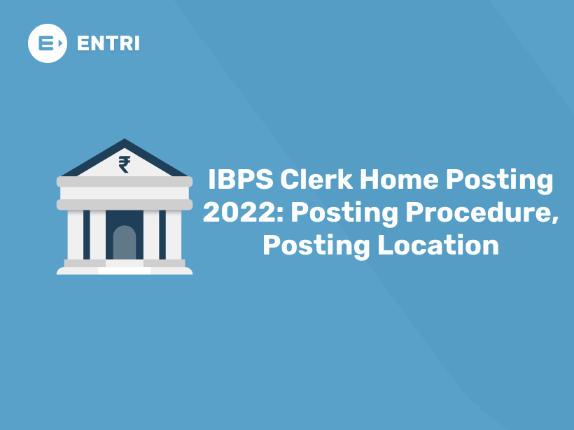 IBPS Clerk Home Posting 2022: Posting Procedure, Posting Location ...