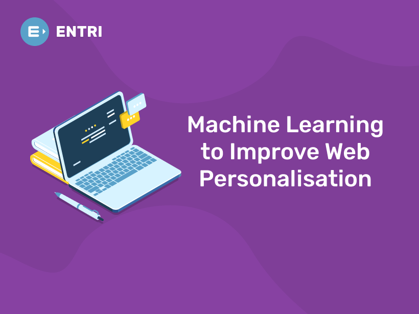 Machine Learning to Improve Web Personalisation