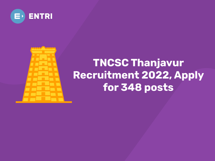 TNCSC Thanjavur Recruitment 2022, Apply for 348 posts - Entri Blog