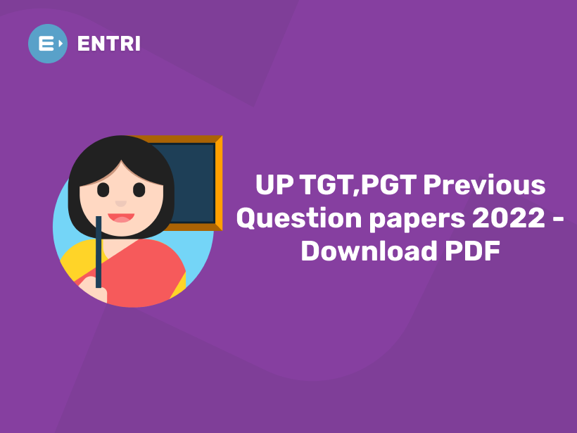 UP TGT,PGT Previous Question papers 2022 - Download PDF - Entri Blog
