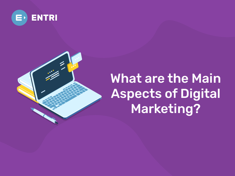 What are the Main Aspects of Digital Marketing? - Entri Blog
