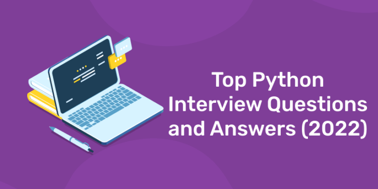 Python Advanced Interview Questions and Answers (2023)