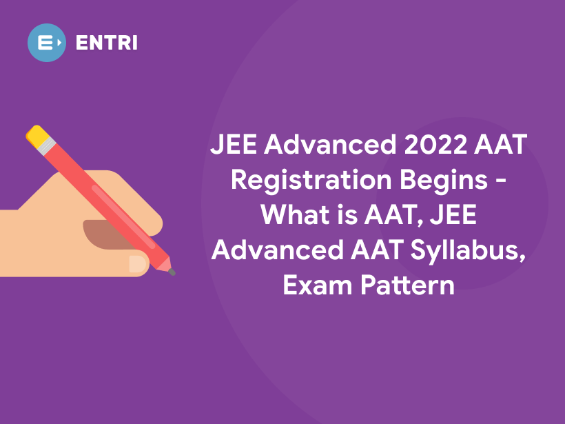 JEE Advanced 2022 AAT Registration Begins - What is AAT, JEE Advanced ...