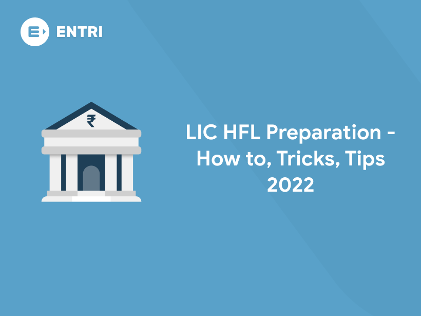 LIC HFL Preparation - How to, Tricks, Tips 2022 - Entri Blog