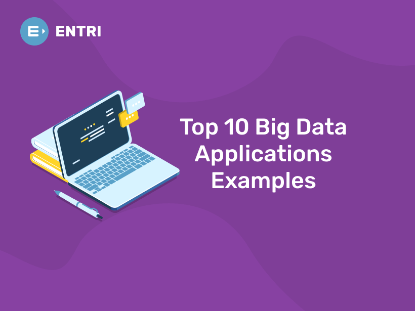 Top 10 Big Data Applications Examples - Entri Blog