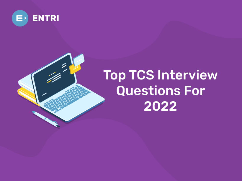 Top TCS Interview Questions For 2023 - Entri Blog