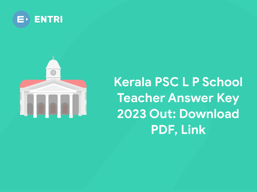Kerala PSC L P School Teacher Answer Key 2023 Out: PDF, Link