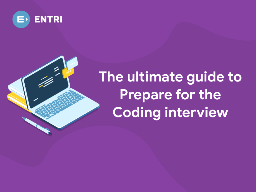 The Ultimate Guide to Prepare for the Coding Interview - Entri Blog