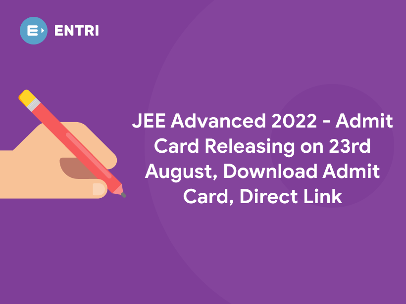 JEE Advanced 2022 - Admit Card Release Date, Download Admit Card ...