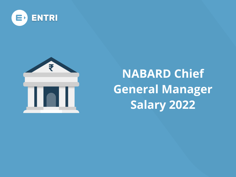 NABARD Chief General Manager Salary 2022 - Entri Blog