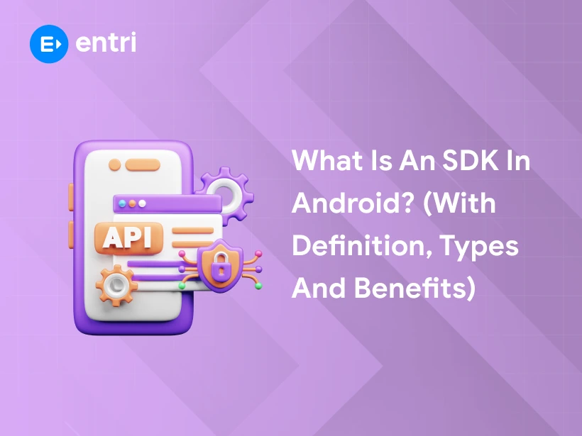 What Is An SDK in Android? (With Definition,Types And Benefits) - Entri ...
