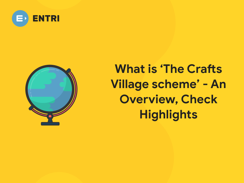 What is ‘The Crafts Village scheme’ - An Overview, Check Highlights ...