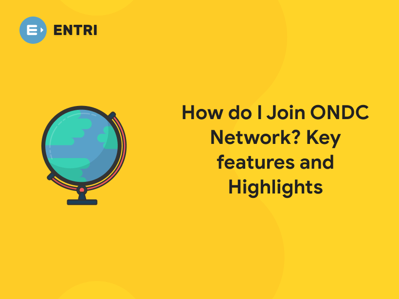 How do I Join ONDC Network? Key features and Highlights - Entri Blog