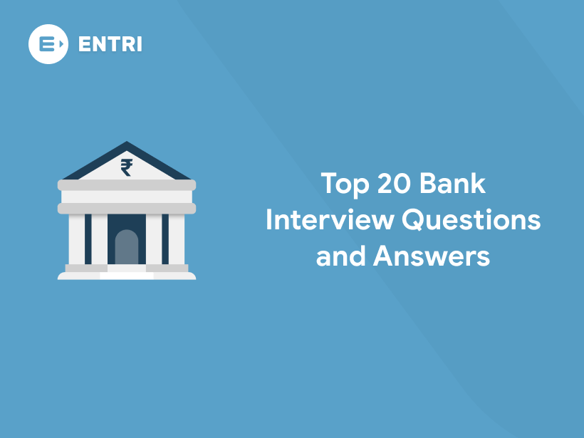 Top 20 Bank Interview Questions and Answers - Entri Blog