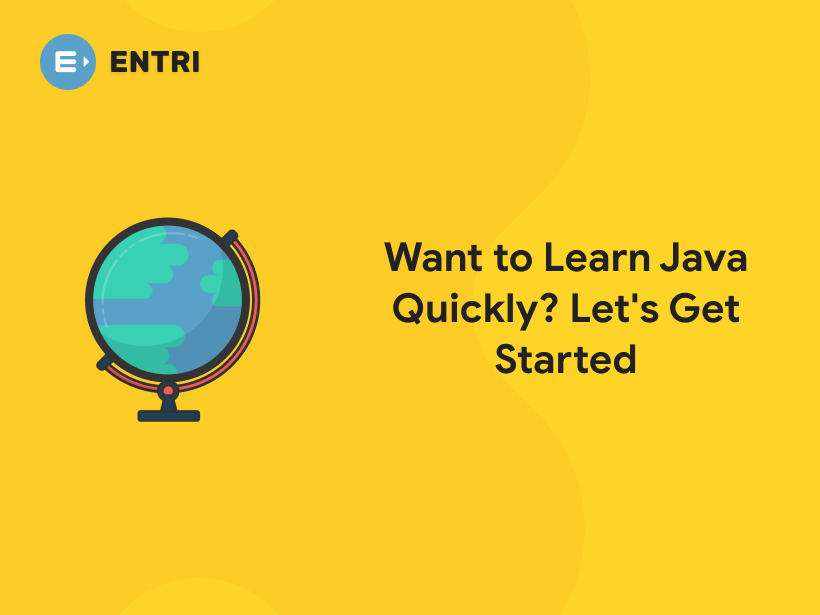 Want to Learn Java Quickly? Let's Get Started - Entri Blog